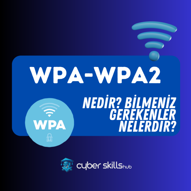 WPA Ve WPA2 Nedir? Bilmeniz Gerekenler Nelerdir? - CyberSkillsHub